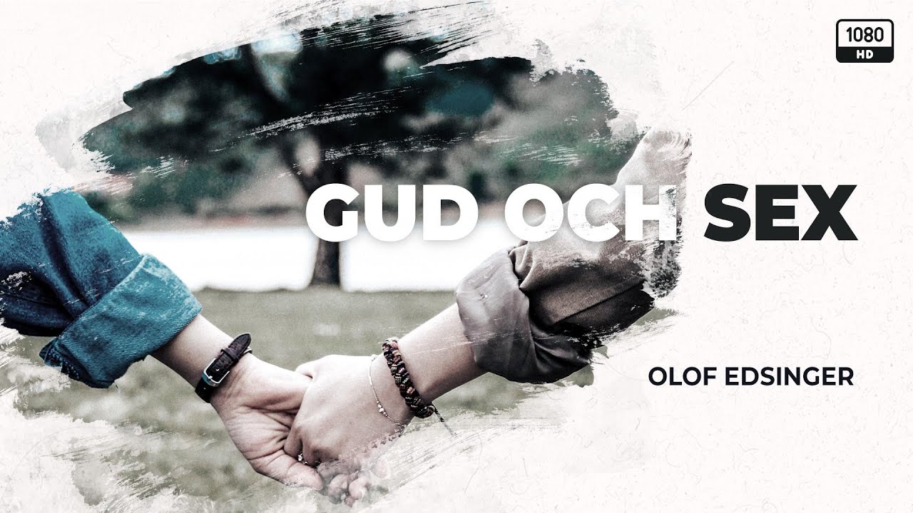 Gud och sex | Olof Edsinger | Bibelskola för Alla - YouTube