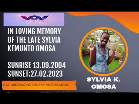 IN LOVING MEMORY OF THE LATE SYLVIA KEMUNTO OMOSA. - YouTube