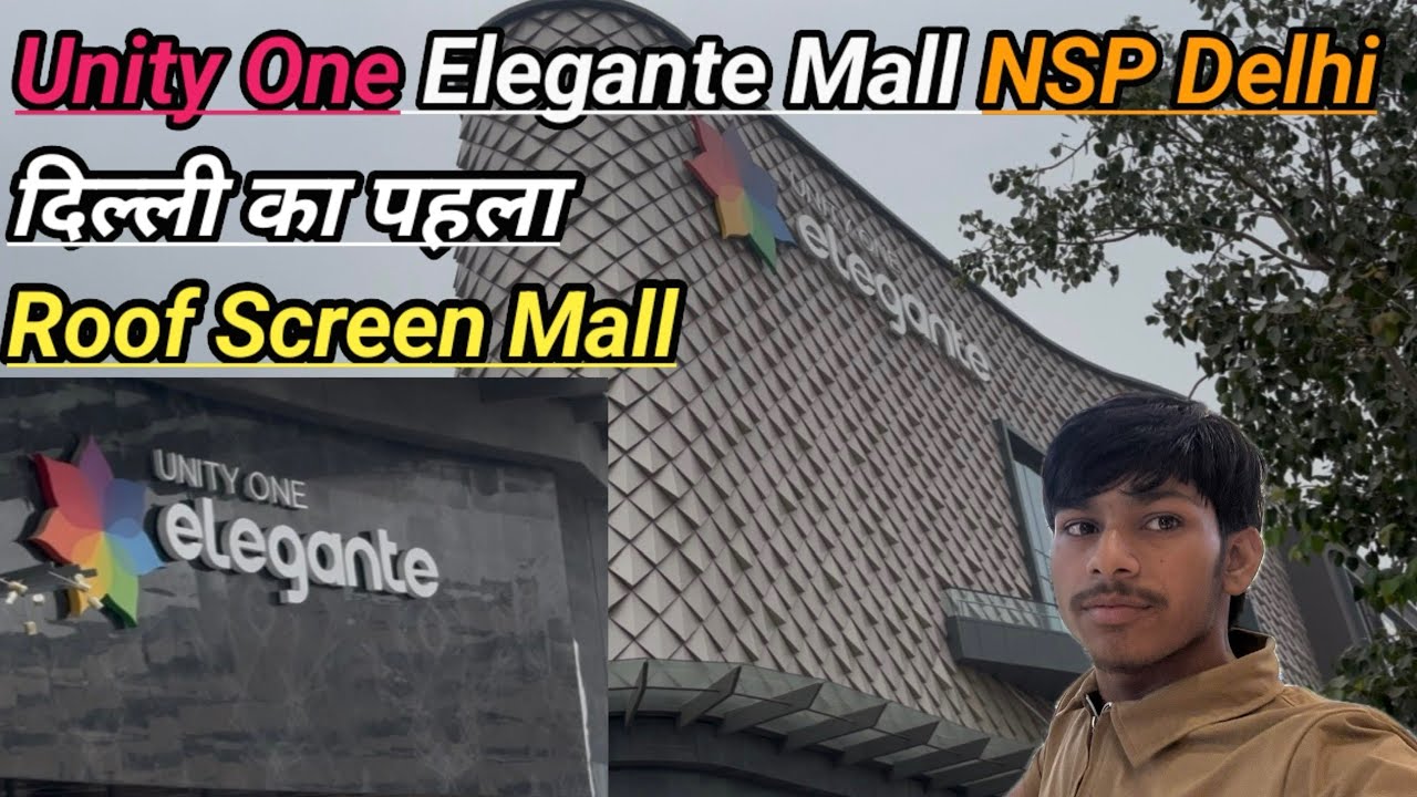 Unity One Elegante Mall NSP Delhi दिल्ली का पहला Roof Screen Mall - YouTube