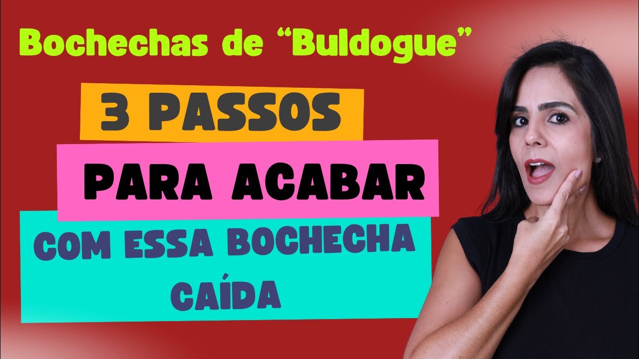 Bochechas de “Buldogue” - 3 passos para acabar com essa bochecha caída ...