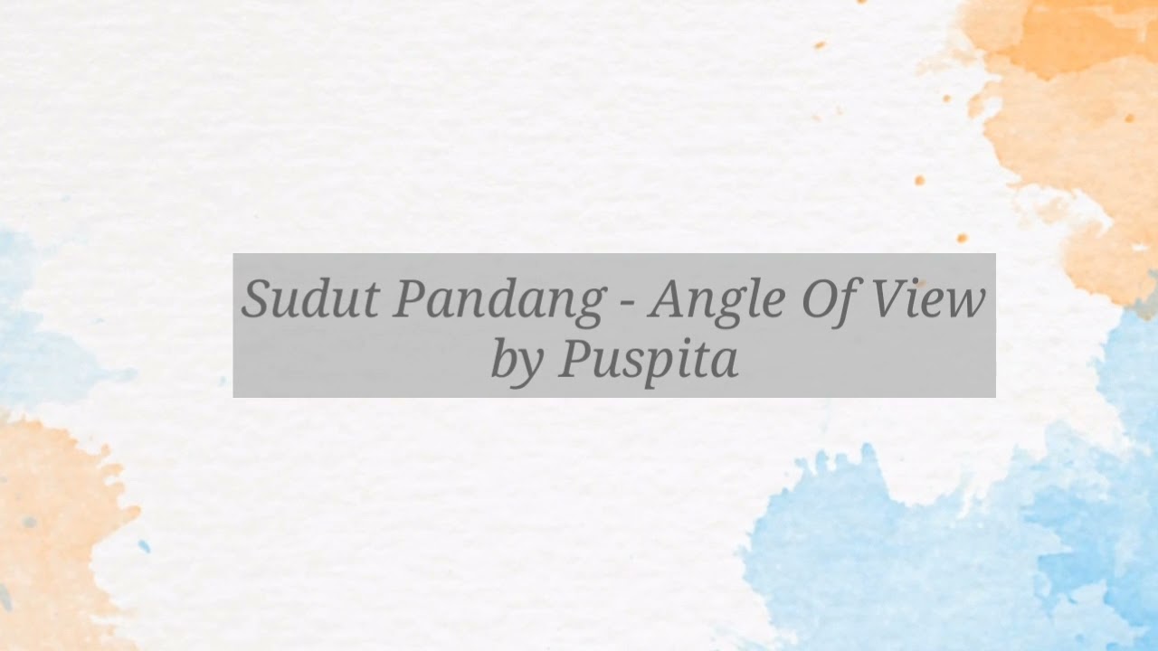Sudut Pandang - Angle Of View - YouTube