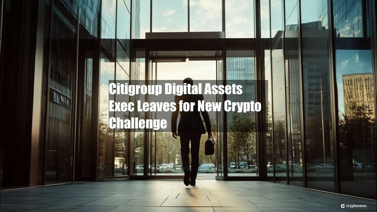 Citigroup Digital Assets Exec Leaves for New Crypto Challenge - YouTube