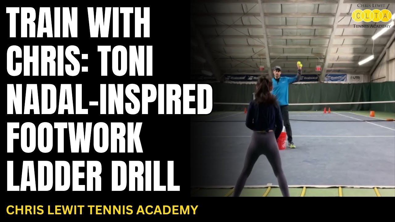 Train with Chris: Toni Nadal-Inspired Footwork Ladder Drill - YouTube