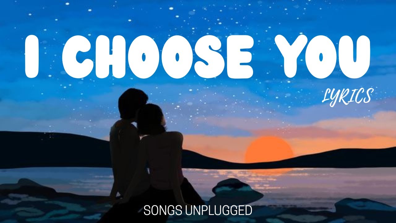 I Choose You - Heartfelt Love Song (Lyrics Video) - YouTube