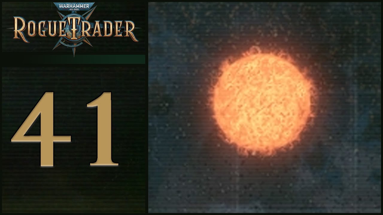 Charting The Expanse - Let's Play Warhammer 40,000: Rogue Trader! - 41 ...