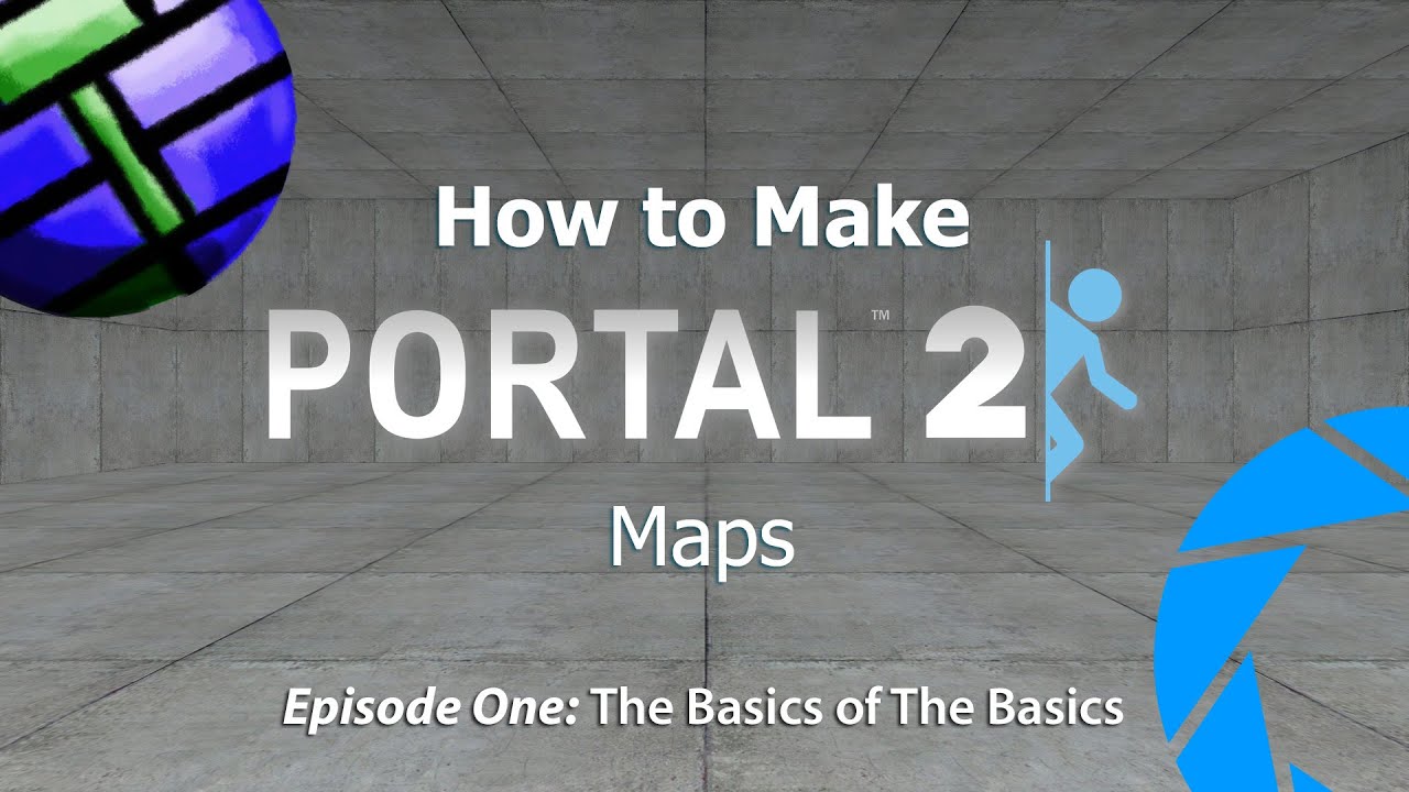 How to Make Portal 2 Maps - Ep1: The Basics of The Basics (in Hammer ...