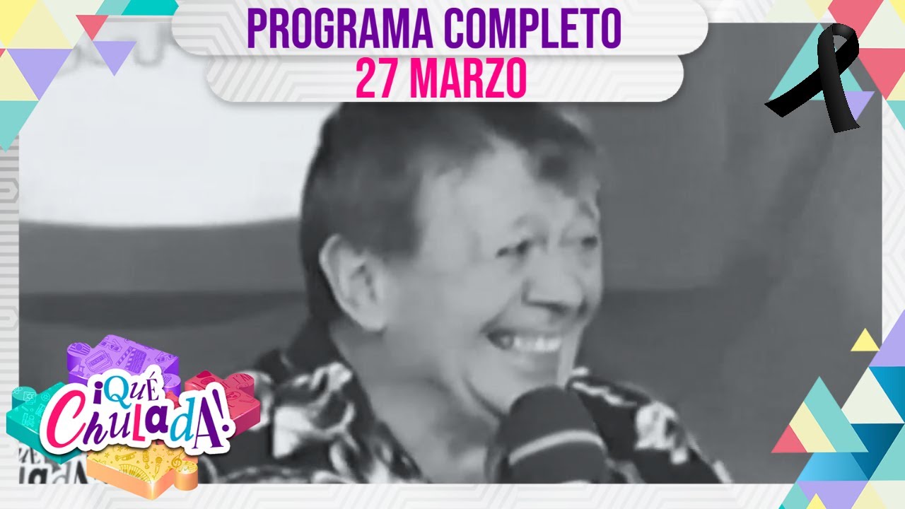 En memoria a nuestro cuate Chabelo | Qué Chulada | Programa 27 de marzo ...