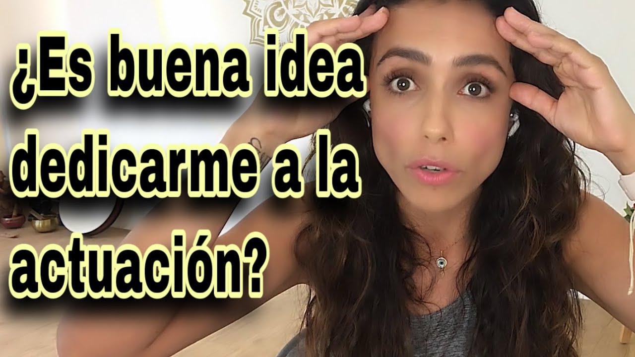 CÓMO SABER SI NACISTE PARA SER ACTOR / ACTRIZ (La realidad de la ...