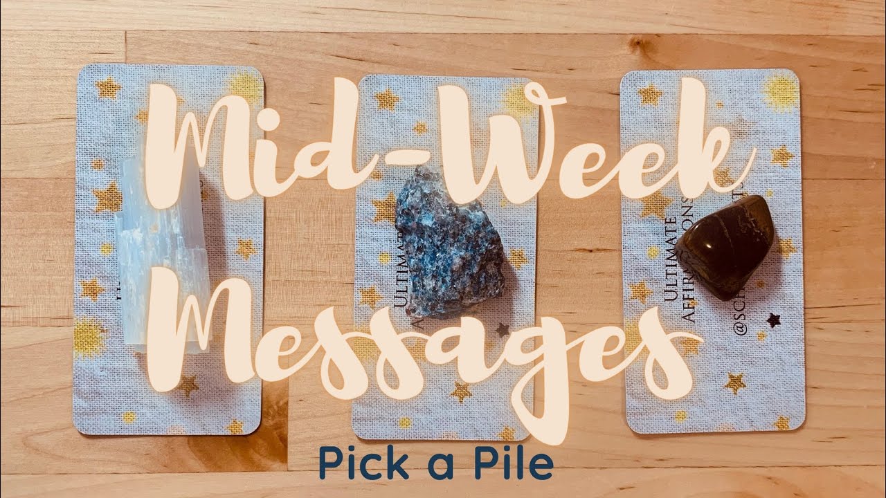 Mid-Week Messages - Pick A Pile - Affirmations and Guidance - YouTube