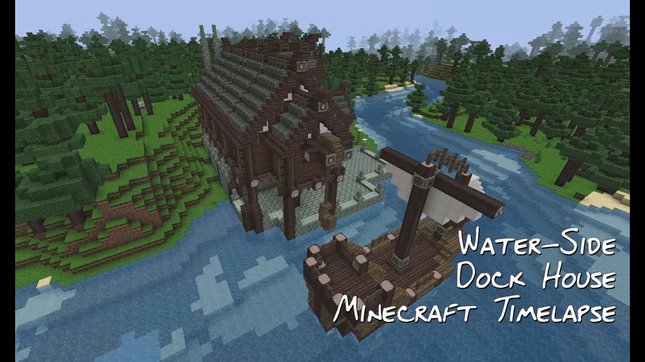 Minecraft Timelapse - Water Side Dock House - YouTube