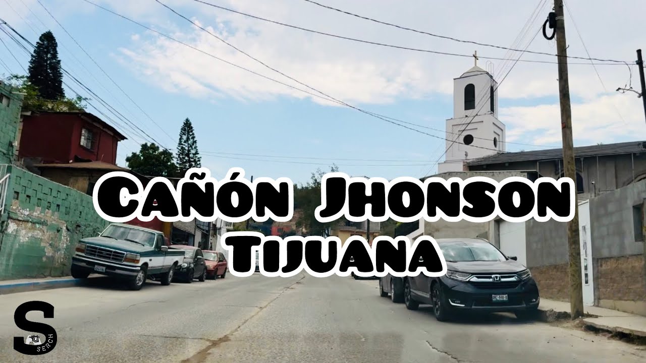 Cañón Jhonson Tijuana - En las calles de Tijuana - YouTube