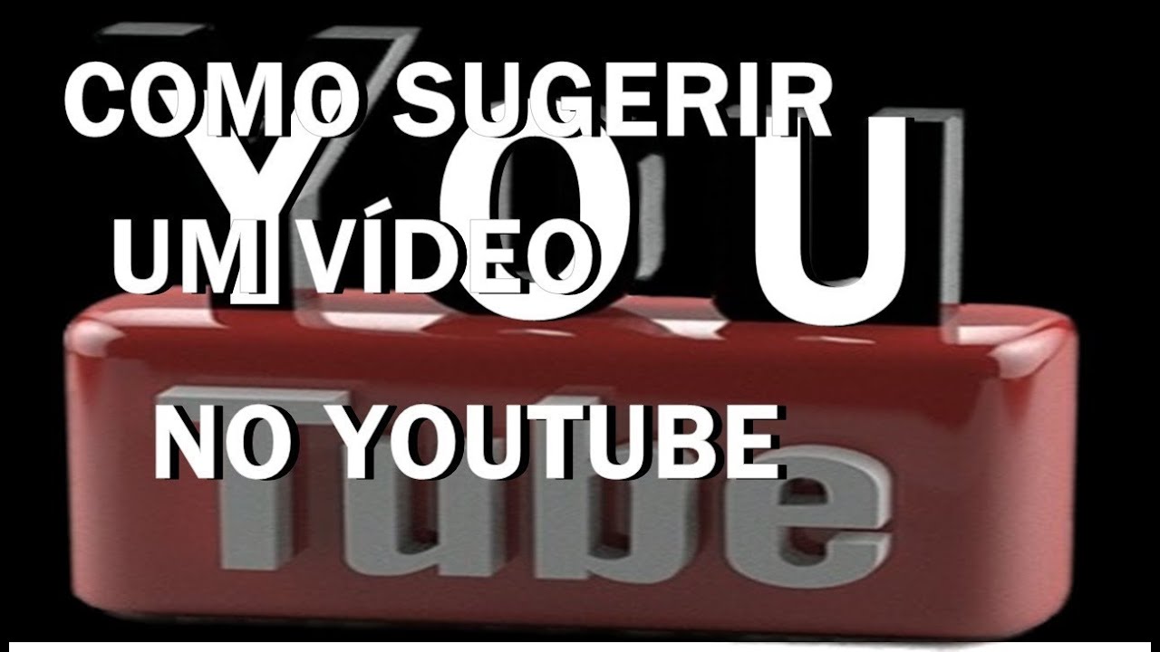 COMO SUGERIR UM VÍDEO NO YOUTUBE 2015 - YouTube