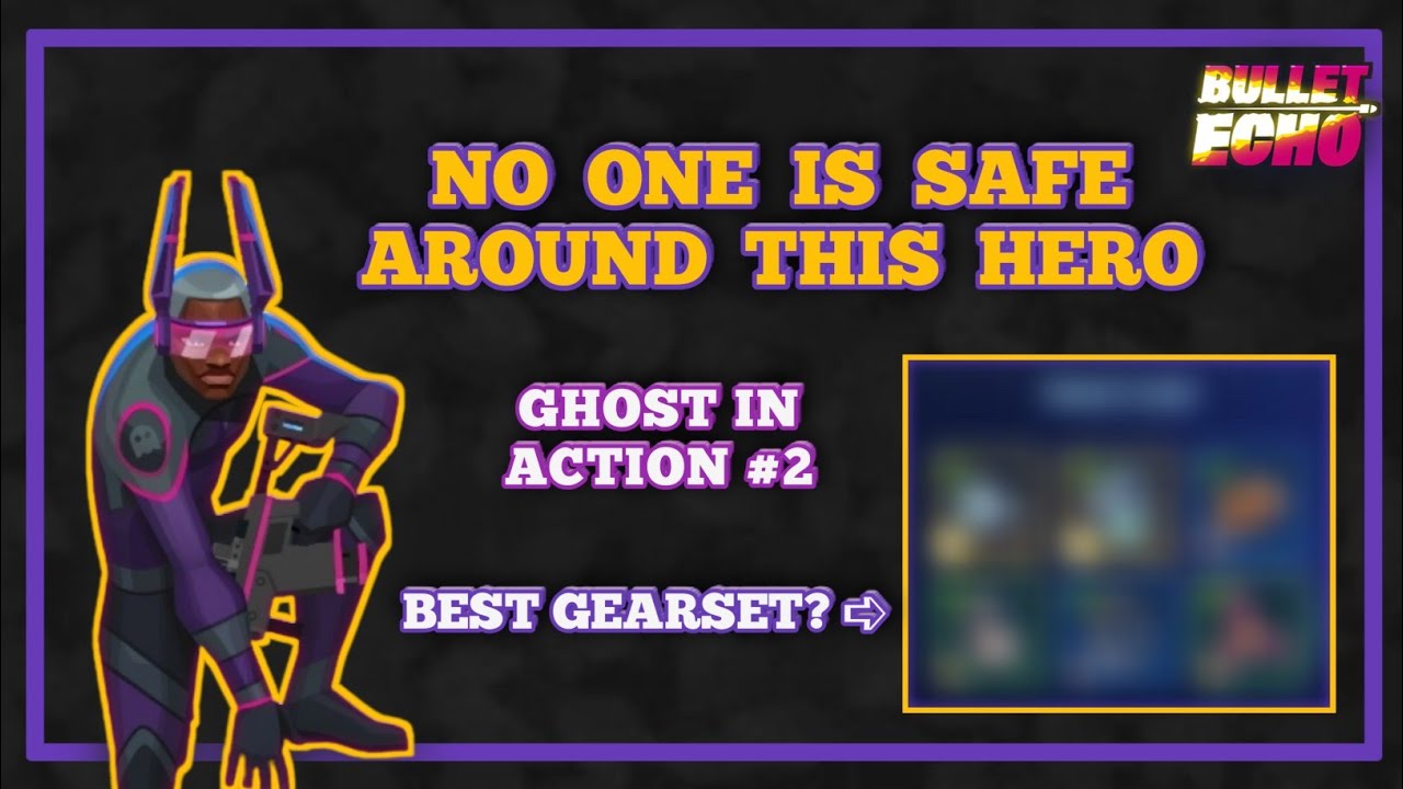 Ghost In Action #2 - Best Gear Builds For Ghost! - (Bullet Echo) - YouTube
