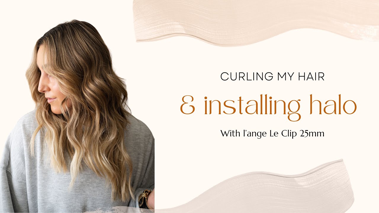 Curling Hair + Installing Halo Extensions - YouTube