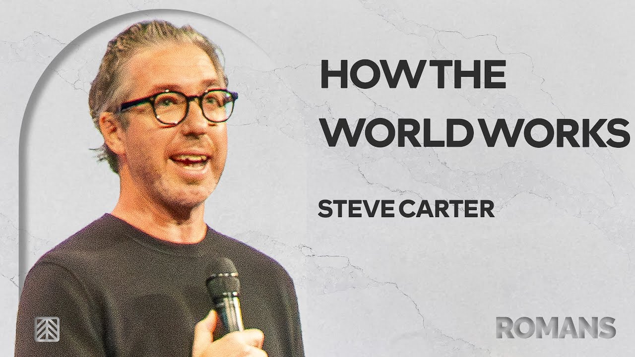 How The World Works | Steve Carter | Forest City Church Rockford - YouTube