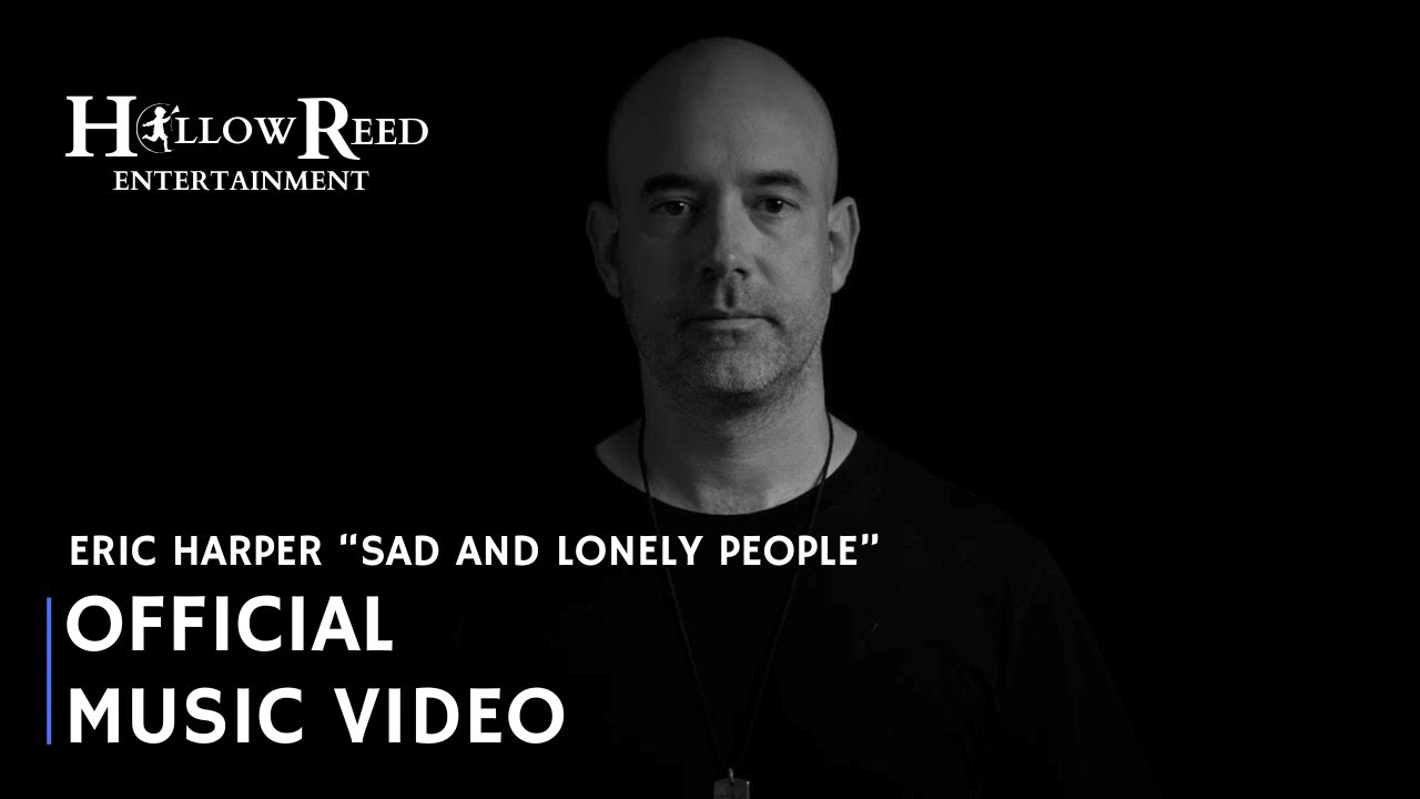 Eric Harper | Sad and Lonely People | Official Music Video - YouTube