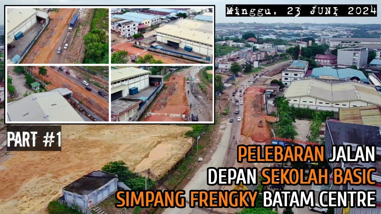 LINTAS BATAM - PELEBARAN JALAN DEPAN SEKOLAH BASIC SIMPANG FRENGKY ...