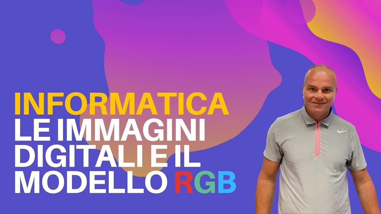 Informatica - Le immagini digitali ed il modello RGB - YouTube