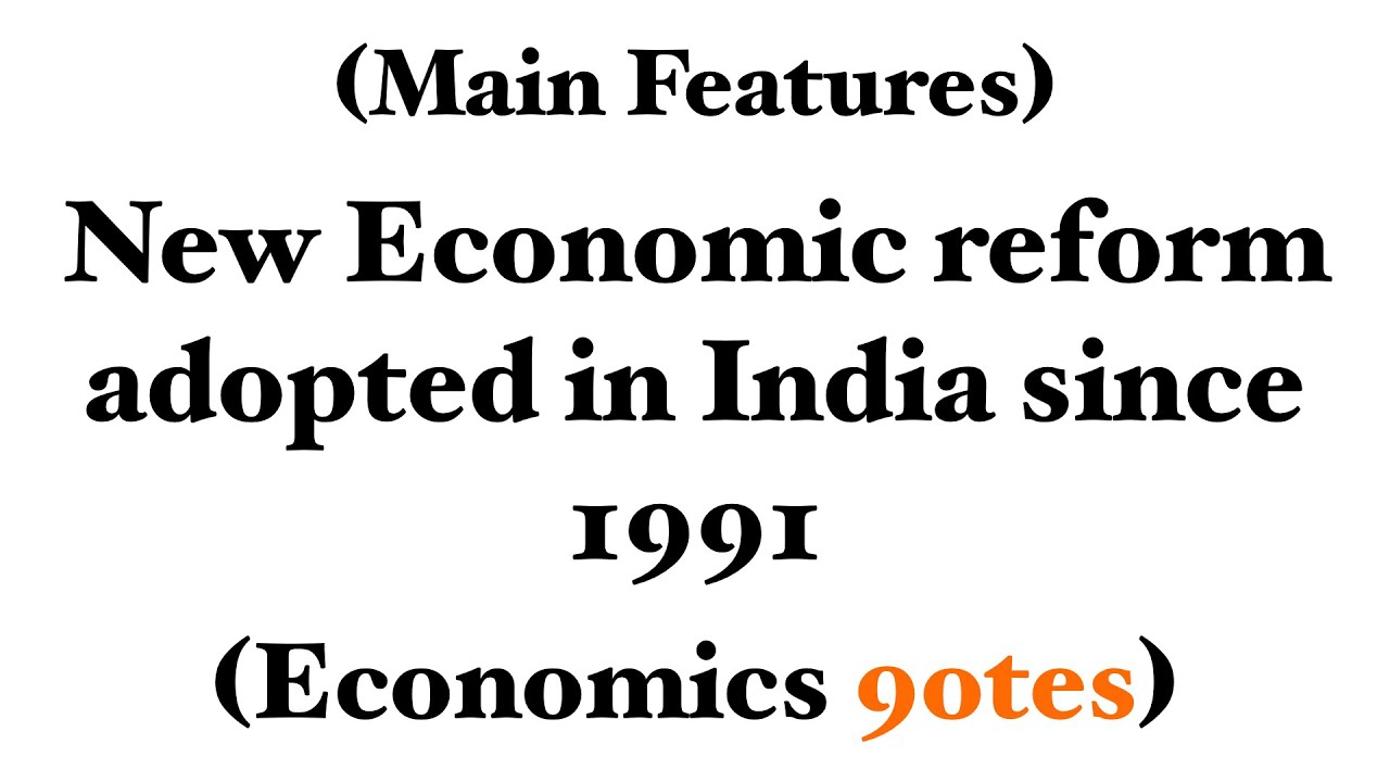 (Main Features)New Economic reform adopted in India since 1991...📝 ...