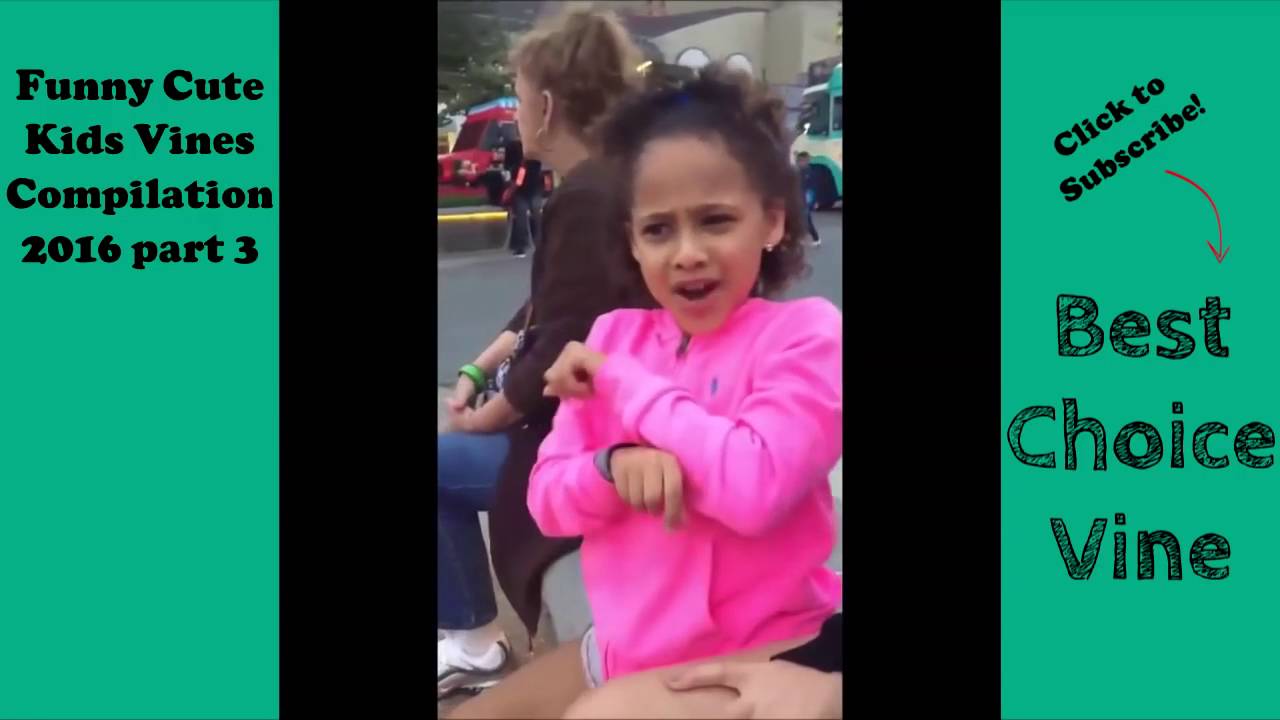 Funny Cute Kids Vines Compilation 2016 part 3 BestChoiceVine - YouTube
