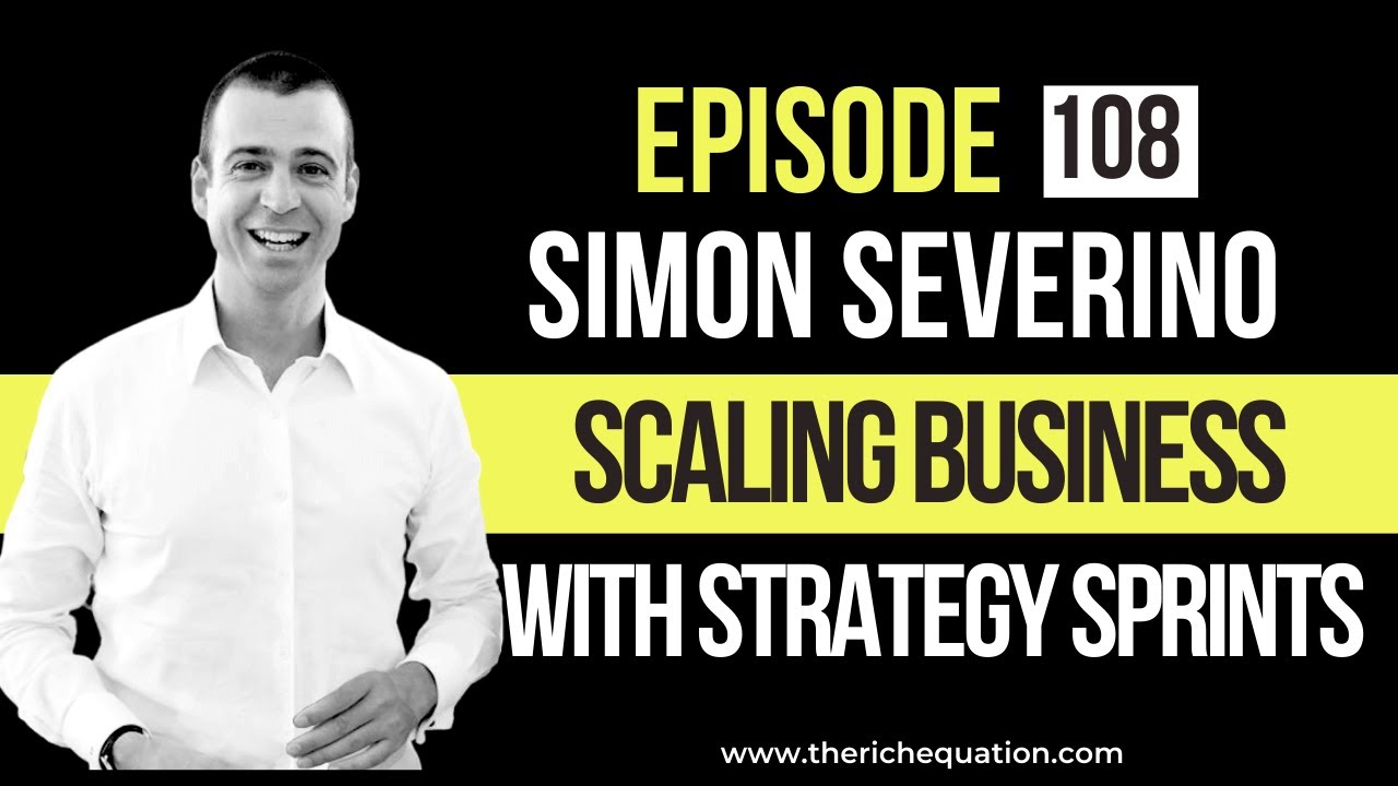 Ep. 108 | Simon Severino– Scaling Business With Strategy Sprints - YouTube