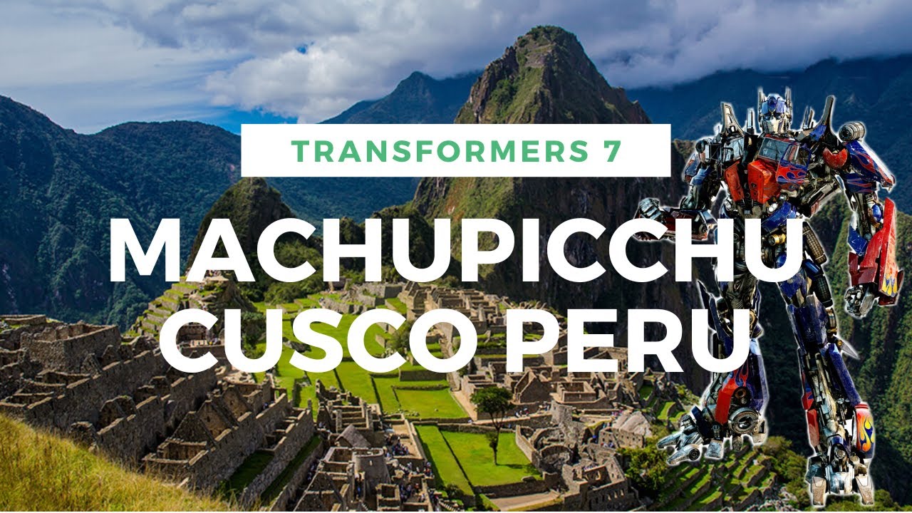 ️🚀MACHU PICCHU🌎🥇4K🌎TRANSFORMERS 7 ️RISE OF THE BEASTS 🌎2022🌎MARAVILLA ...