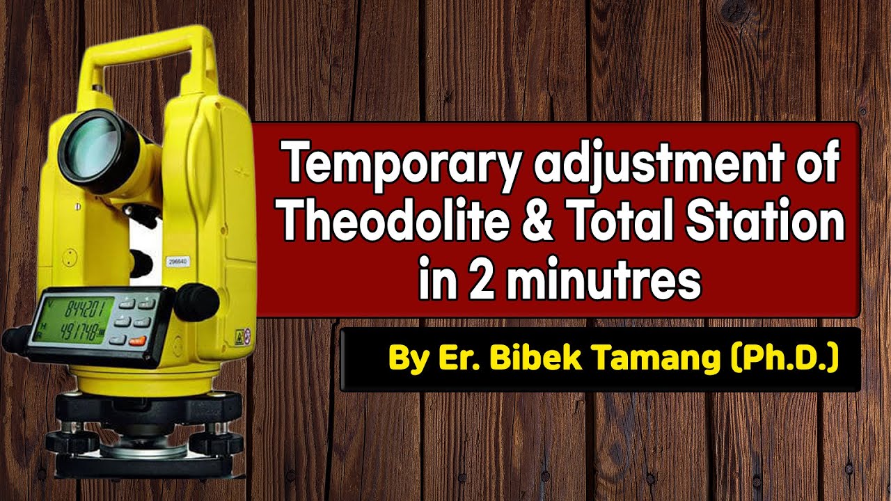 Temporary Adjustment of Theodolite & Total Station | Fastest Method ...