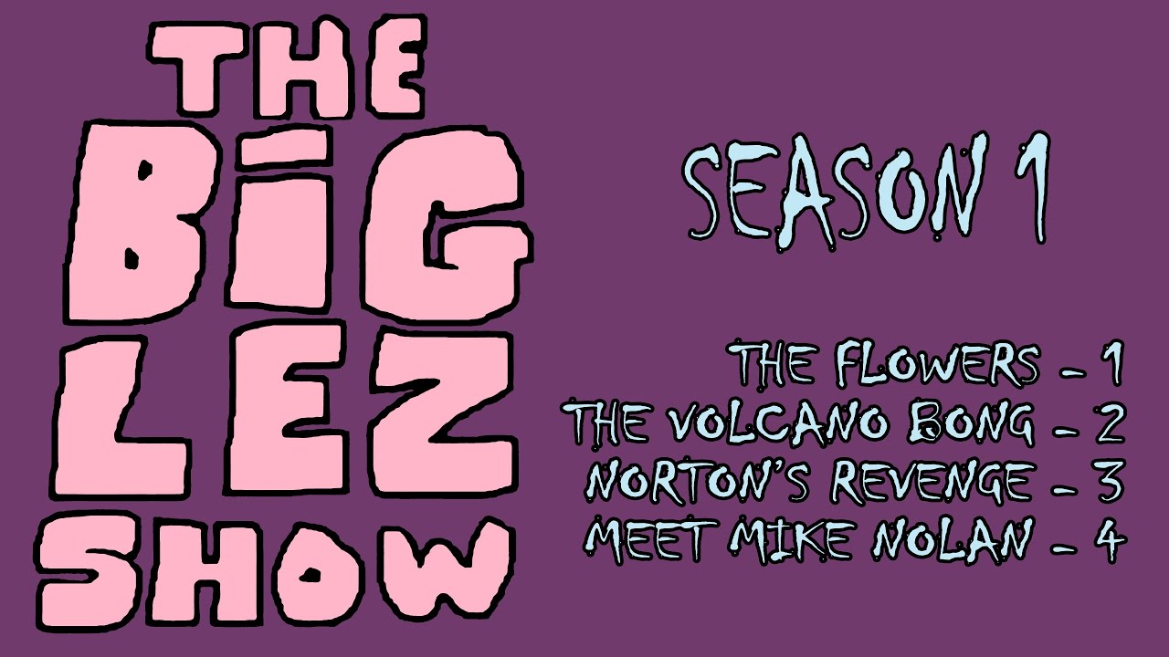 THE BIG LEZ SHOW | S01 EP01-EP04 4K REMASTER - YouTube