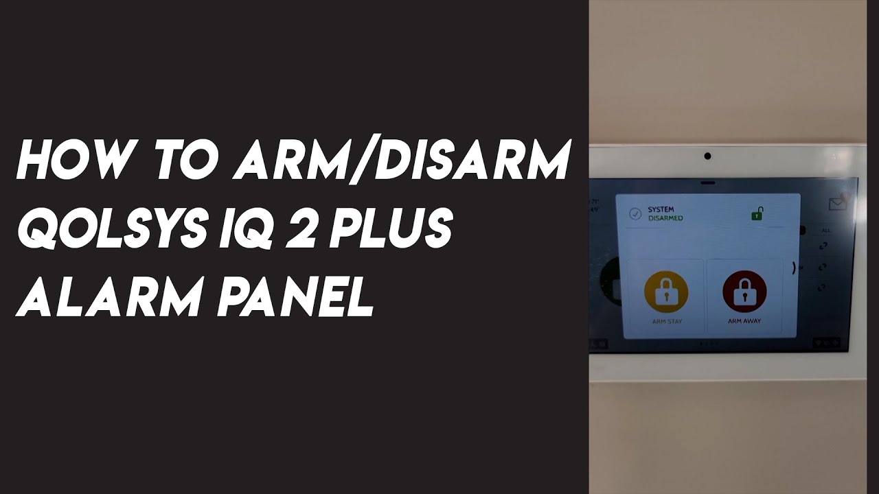 How to Arm and Disarm QOLSYS IQ 2 Plus Alarm Panel - YouTube