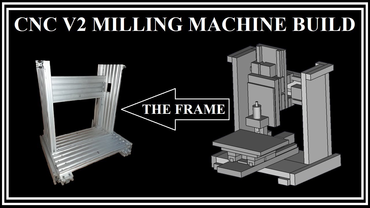 CNC V2 Milling Machine Build 1 - The Frame - YouTube