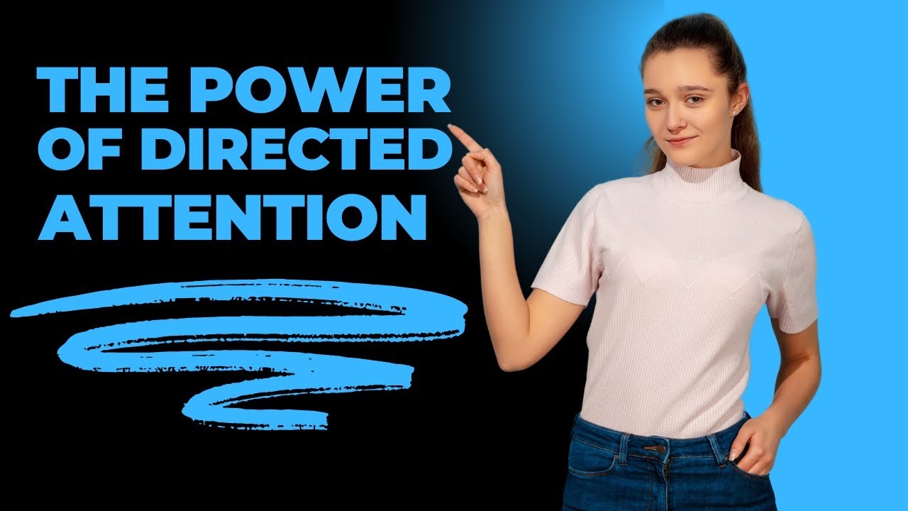 The Power of Directed Attention - YouTube