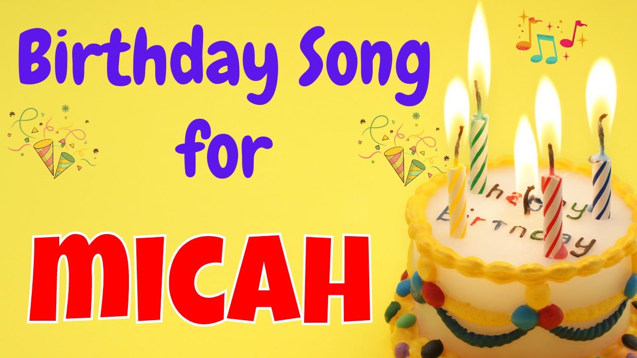 Happy Birthday Micah Song | Birthday Song for Micah | Happy Birthday ...