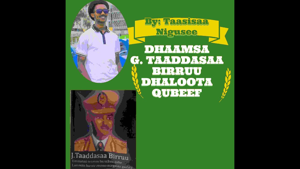 Taaddasaa Birruu Oromoof waa dhaame. Walaloo ajaa'ibaa Taasisaa ...