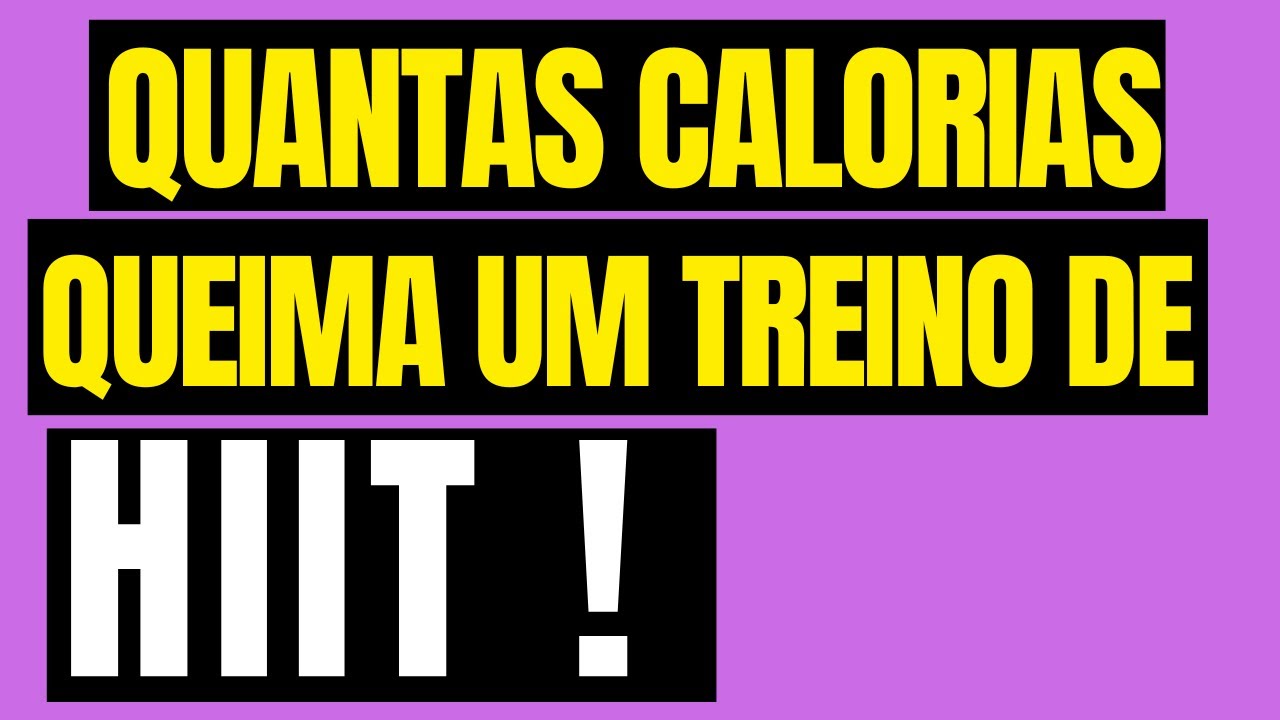 QUANTAS CALORIAS QUEIMA UM TREINO DE HIIT - YouTube