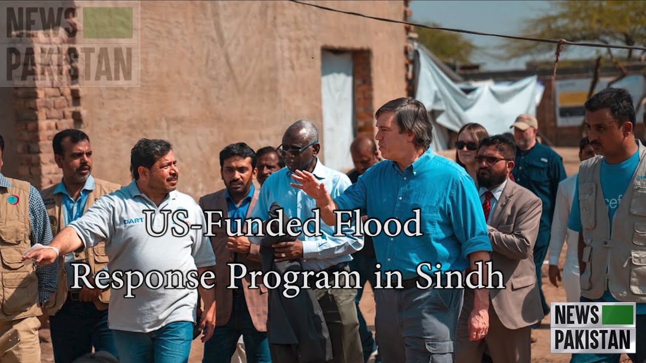 DCM Andrew Schofer Visits US-Funded Flood Response Program In Sindh ...