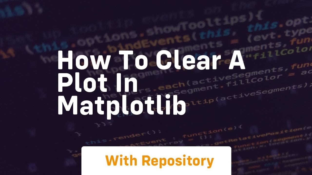 How To Clear A Plot In Matplotlib Youtube