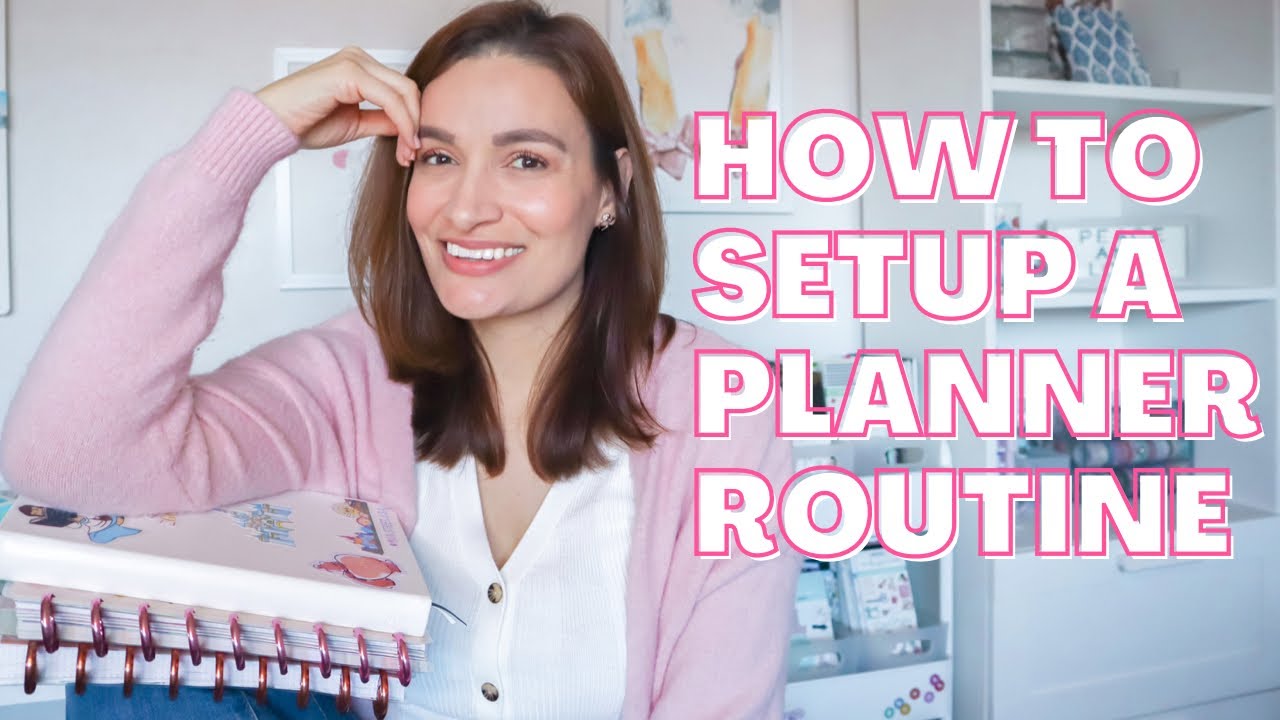 PLANNER ROUTINE TIPS | How to setup a planner routine that works for ...