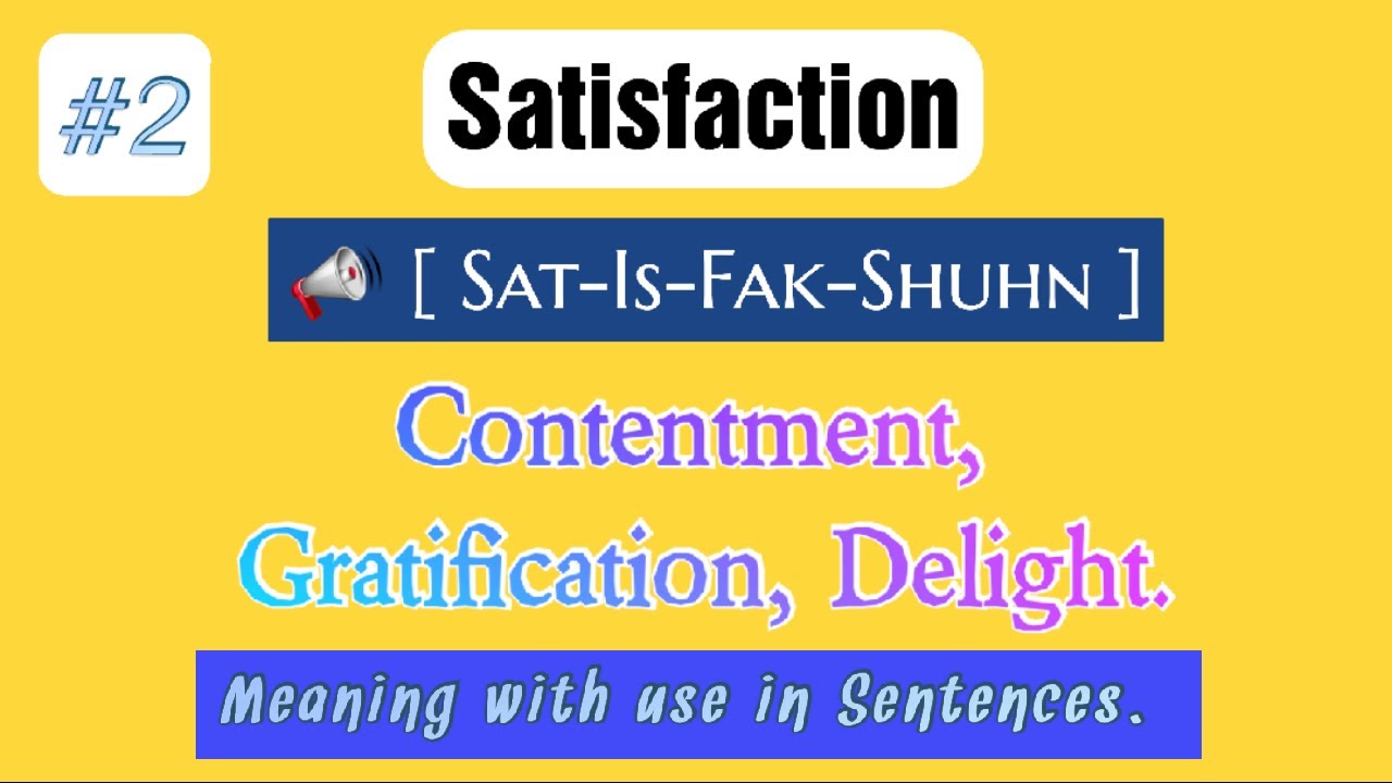 Satisfaction meaning |satisfaction word pronunciation |satisfaction ...