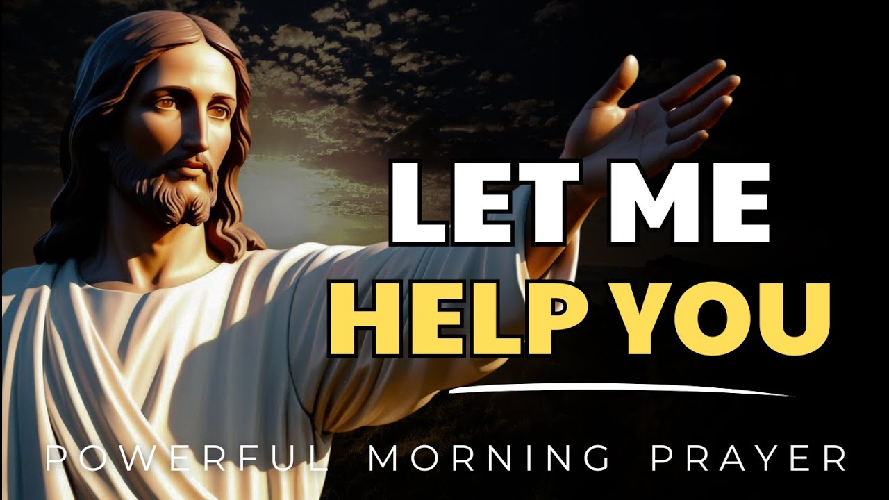 Let God Help You, God Message Today | Powerful Morning Prayer - YouTube