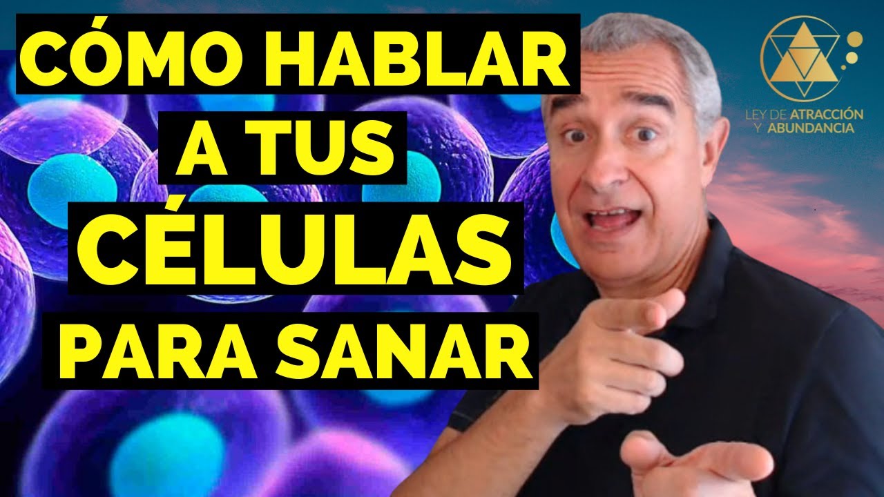 Cómo Hablar A Tus Células Para Sanar - YouTube