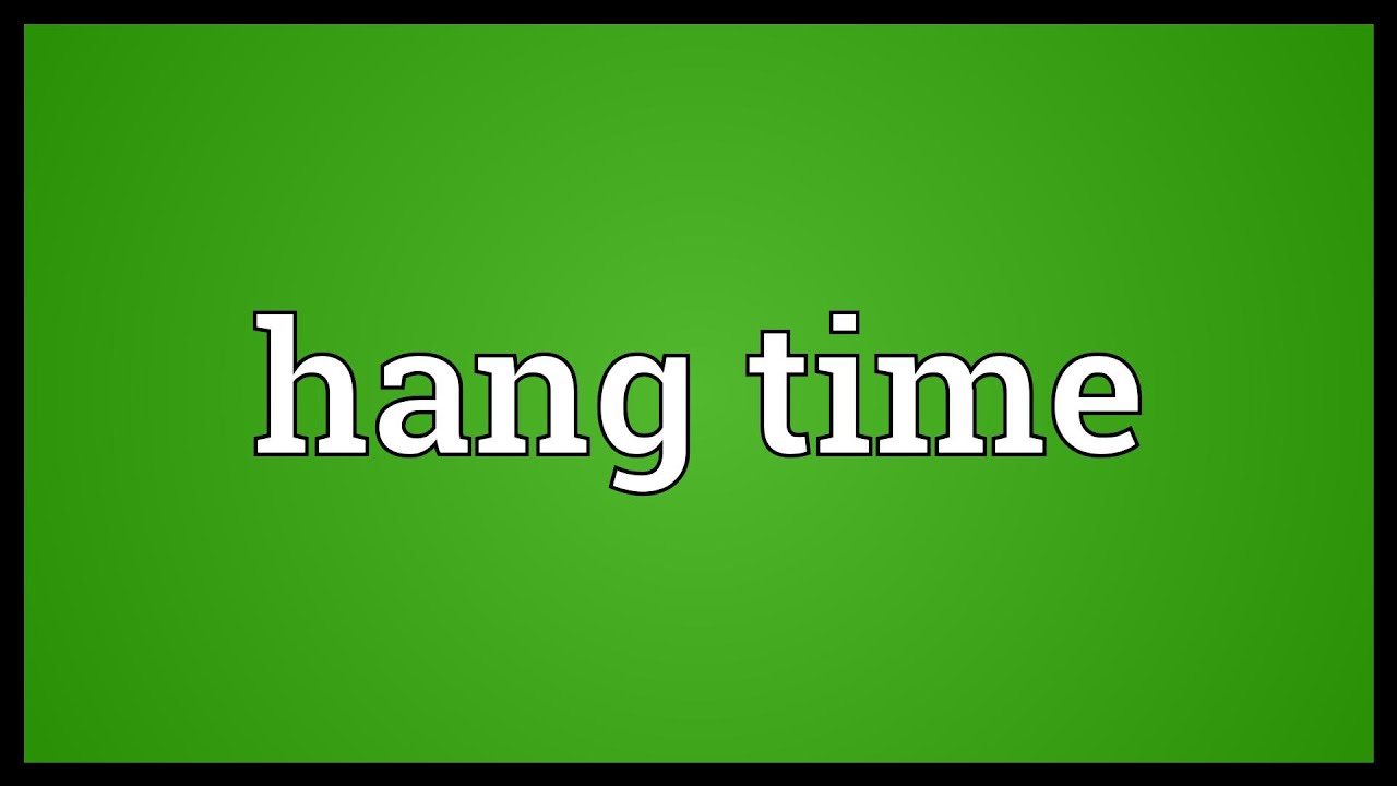 Hang Time Meaning YouTube hang-time-meaning-youtube