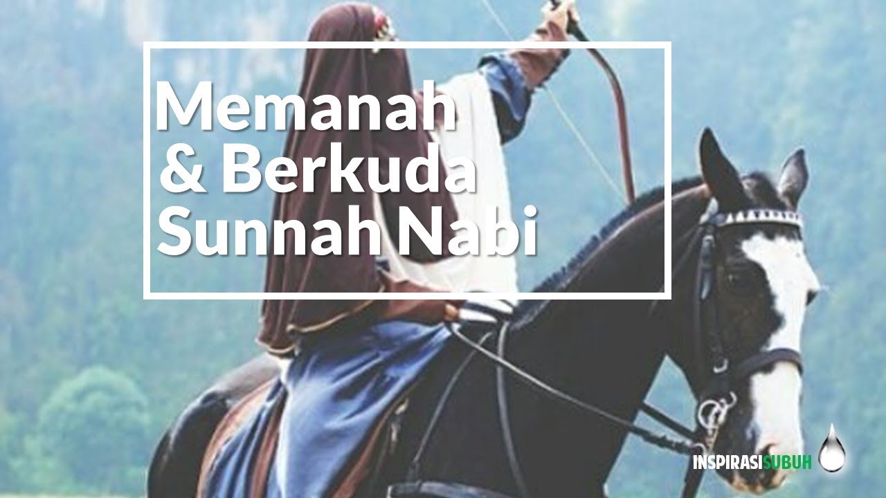 Memanah dan Berkuda Sunnah yg terlupakan - YouTube