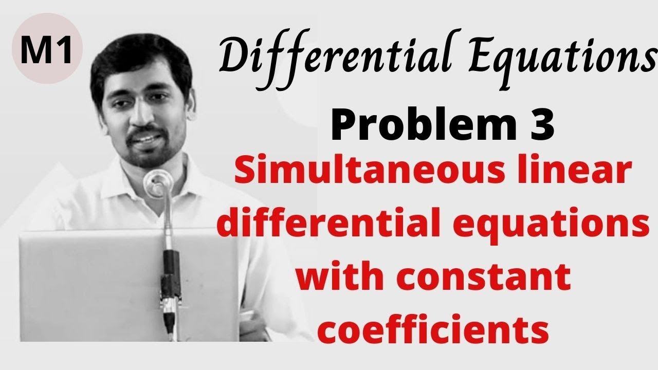 Simultaneous linear differential equations with constant coefficients Problem 3 - YouTube
