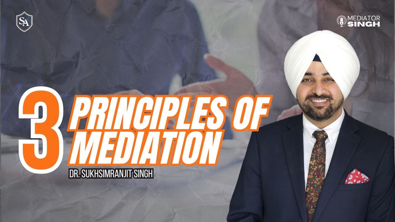 3 Principles of Mediation by Dr. Sukhsimranjit Singh - YouTube
