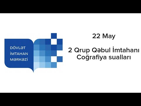 22 May 2 Qrup Qəbul İmtahanı Coğrafiya sualları