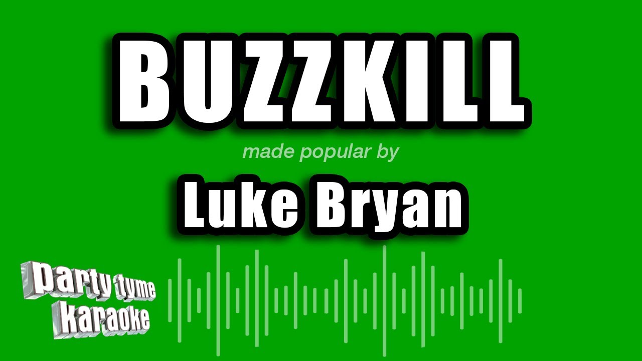 Luke Bryan - Buzzkill (Karaoke Version) - YouTube