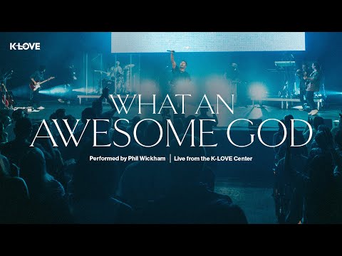 Phil Wickham - What An Awesome God || Exclusive Performance Live from the K-LOVE Center