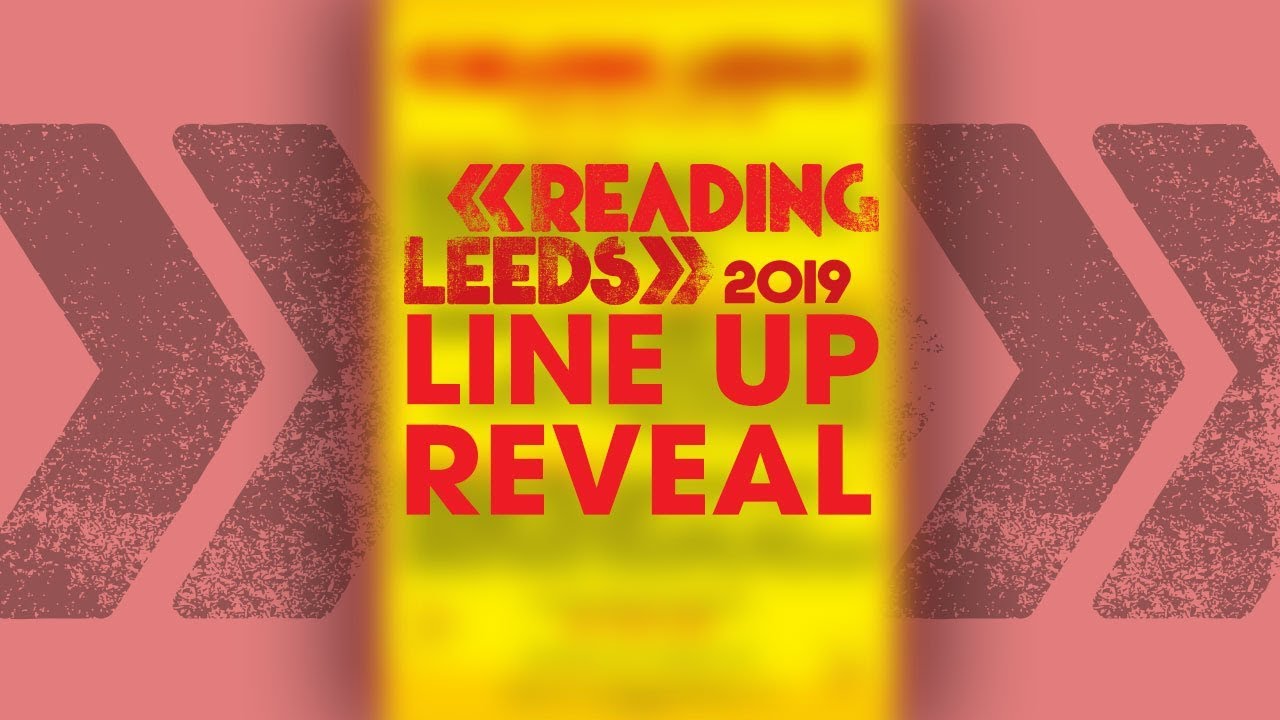 READING AND LEEDS FESTIVAL 2019 LINE UP REVEAL - YouTube
