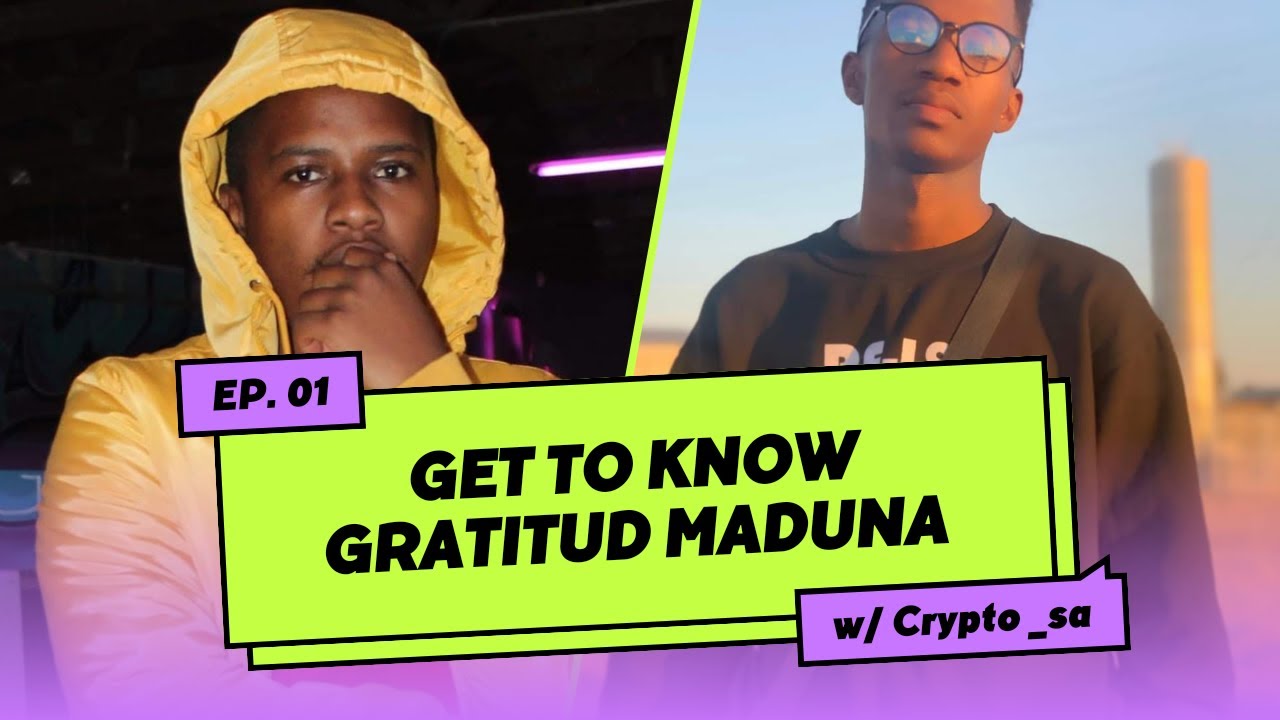 Get to Know Gratitud Maduna (episode 01) - YouTube