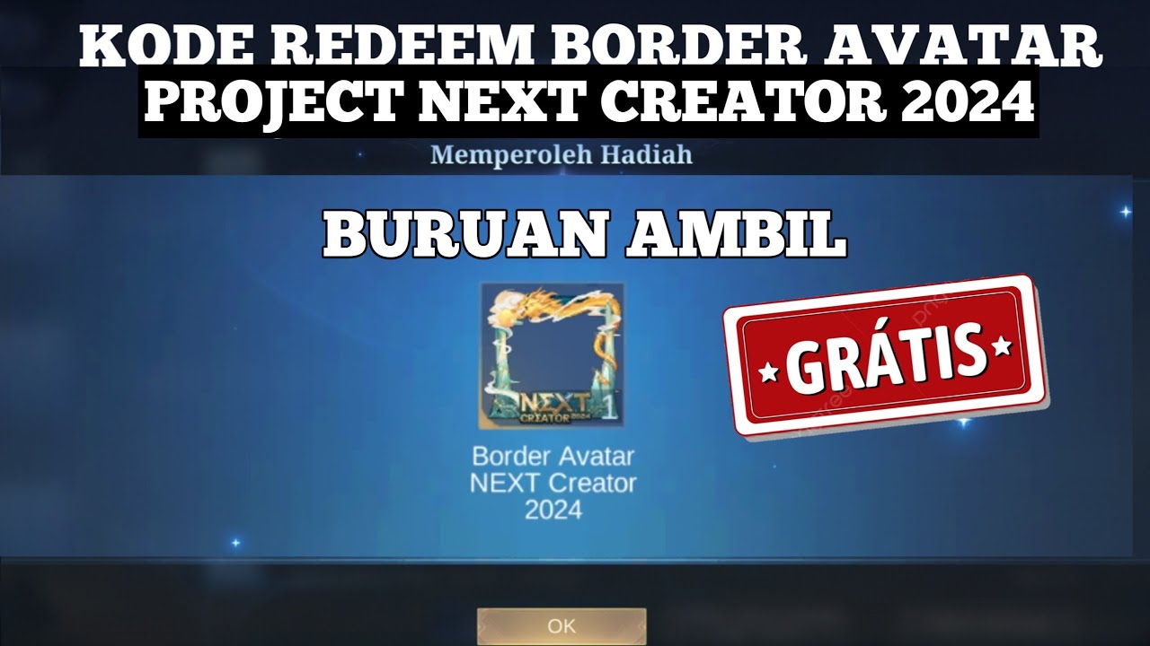 KODE REDEEM BORDER AVATAR PROJECT NEXT CREATOR 2024 GRATIS EVENT MLBB ...